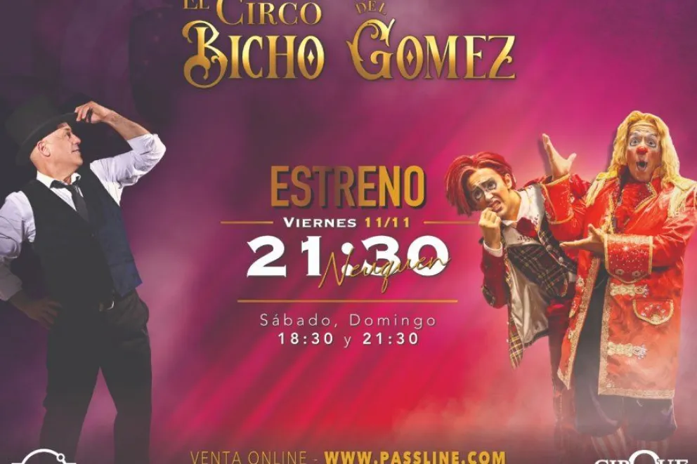 Cirque XXI, el Circo del Bicho Gomez llega a Neuquén este viernes ...